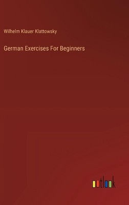 German Exercises For Beginners by Wilhelm Klauer Klattowsky Hardcover ...