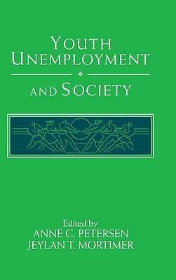 Youth Unemployment and Society by Jeylan T. Mortimer, Anne C. Petersen ...