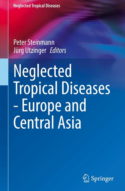 Neglected Tropical Diseases-Europe And Central Asia von Peter Steinmann ...