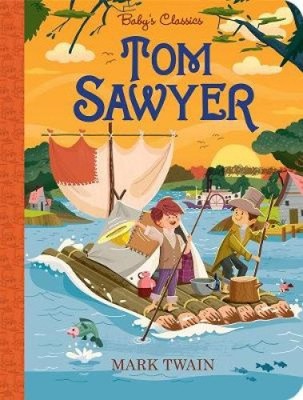 Tom Sawyer (Baby's Classics) by Mark Twain [Hardback] NEUF | eBay