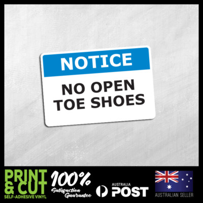 NOTICE SIGN - NO OPEN TOE SHOES - Self Adhesive Stickers Decals Safety ...