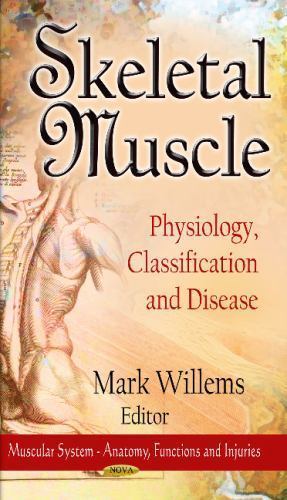 Skeletal Muscle : Physiology, Classification and Disease by Mark ...
