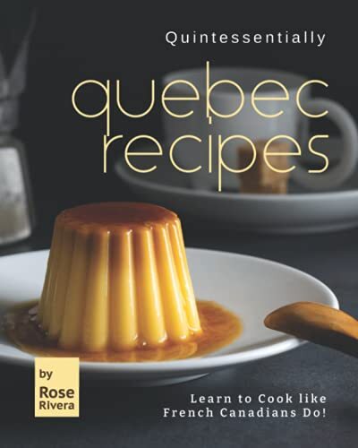 Rose Rivera Quintessentially Quebec Recipes (Poche) | eBay
