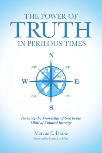The Power of Truth in Perilous Times: Pursuing the Knowledge of God in ...