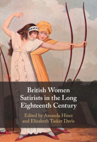 British Women Satirists in the Long Eighteenth Century by Elizabeth ...