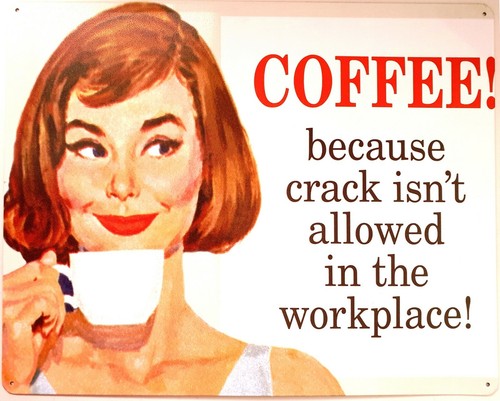 Collectible Metal SIGN 381mmx305mm COFFEE! CRACK NOT ALLOWED IN THE ...
