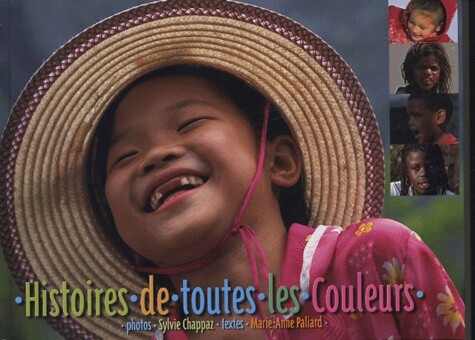 Histoires de toutes les Couleurs, Sylvie Chappaz et Marie-Anne Paliard ...