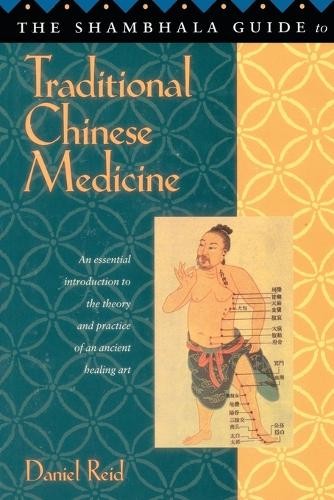 Daniel P. Reid The Shambhala Guide to Traditional Chinese Medicine ...