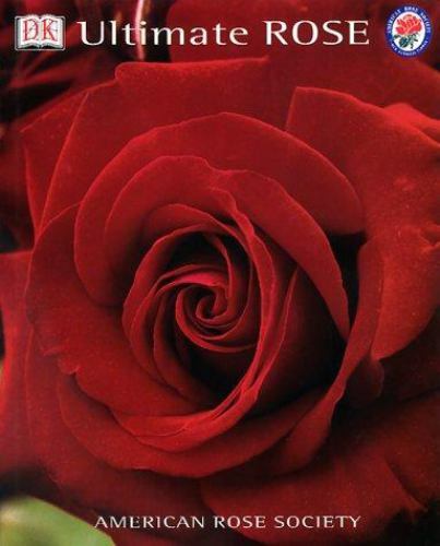 Ultimate Rose [American Rose Society] 9780789452061 | eBay