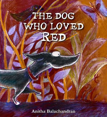 The Dog Who Loved Red by Balachandran, Anitha 9781935279839| eBay