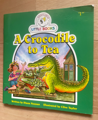 COCKY'S CIRCLE LITTLE BOOKS. DIANA NOONAN. A CROCODILE TO TEA. 1999 | eBay