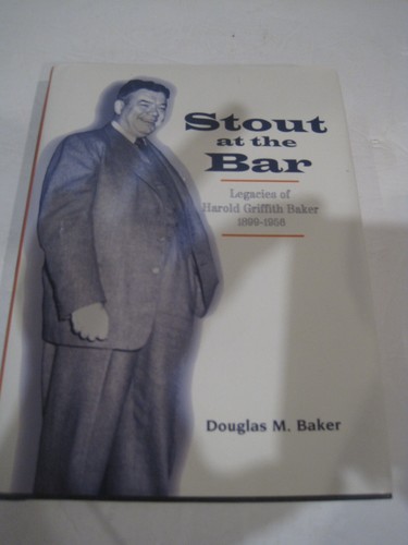 Stout at the Bar Legacies of Harold Griffith Baker 1899-1956 Signed by ...