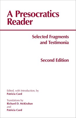 A Presocratics Reader: Selected Fragments and Testimonia (Hackett ...