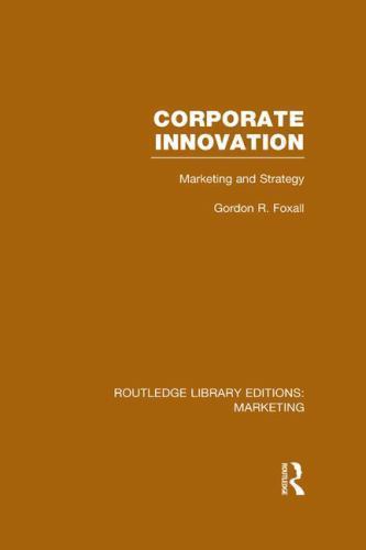 Routledge Library Editions: Marketing Ser.: Corporate Innovation (RLE ...