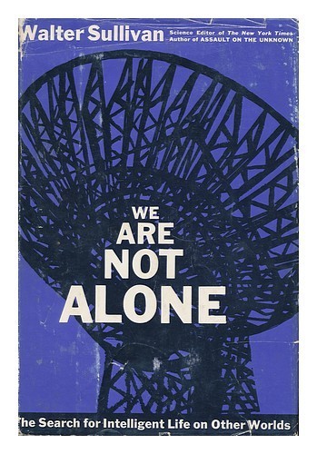 SULLIVAN, WALTER We Are Not Alone: the Search for Intelligent Life on ...