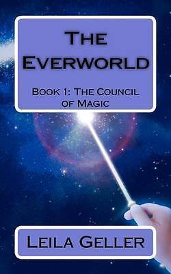 The Everworld: Book 1: The Council of Magic by Geller, Leila -Paperback ...
