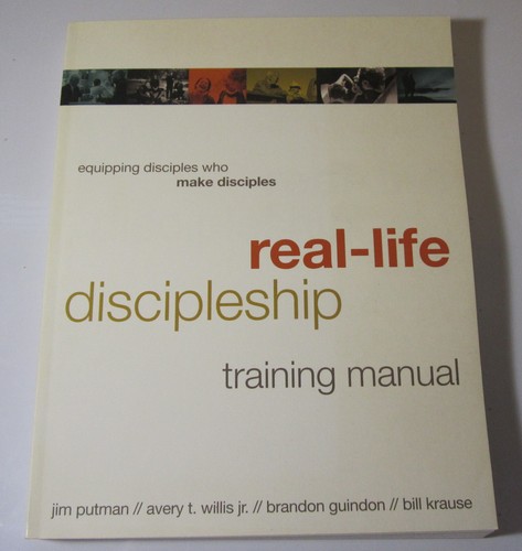 Real-Life Discipleship Training Manual : Equipping Disciples Who Make ...