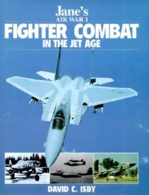 Janes Fighter Combat in the Jet Age - Hardcover By Isby, David C - VERY ...