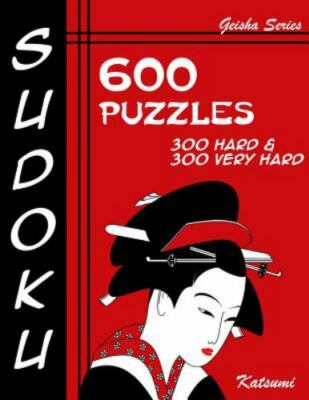 Sudoku 600 Puzzles - 300 Hard & 300 Very Hard: Geisha Series Book by ...