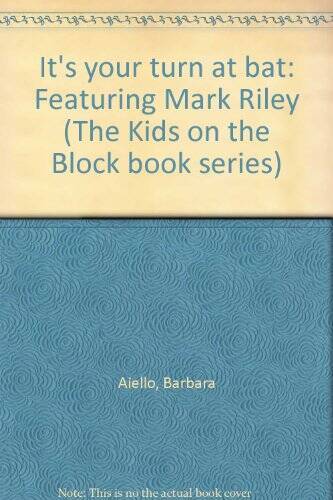 Its your turn at bat: Featuring Mark Riley (The Kids on the Block ...