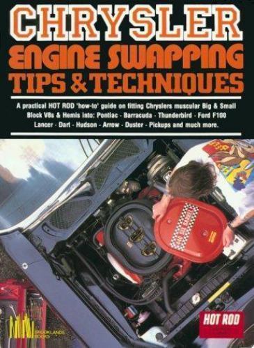 Chrysler Engine Swapping Tips & Techniques (Hot Rod Technical Library ...