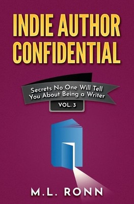 Indie Author Confidential 3 by M.L. Ronn Paperback Book | eBay.de