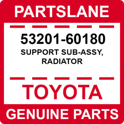 53201-60180 Toyota OEM Genuine SUPPORT SUB-ASSY, RADIATOR | eBay