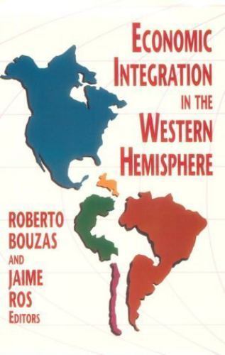 Economic Integration in the Western Hemisphere by Jaime Ros (1994 ...