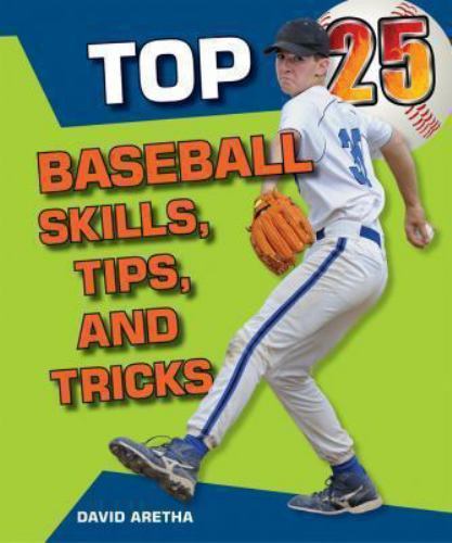 Top 25 Baseball Skills, Tips, and Tricks by David Aretha (2012, Library ...