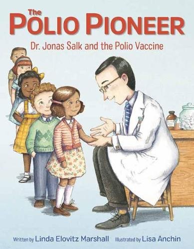 The Polio Pioneer: Dr. Jonas Salk and the Polio Vaccine [Hardback ...