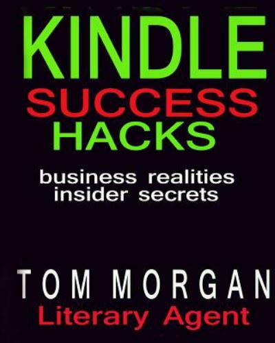 Kindle Success Hacks - Business Realities and Insider Secrets : A ...