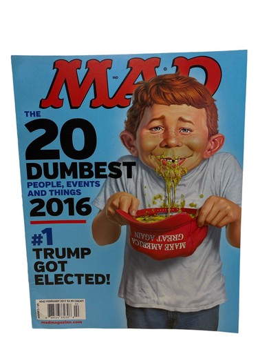 MAD Magazine #543, February 2017, 20 Dumbest Things, Trump Got Elected ...