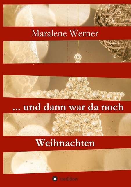 und dann war da noch Weihnachten von Maralene Werner (2020, Gebundene ...