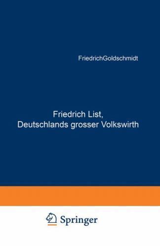 Friedrich List, Deutschlands Grosser Volkswirth by Friedrich ...