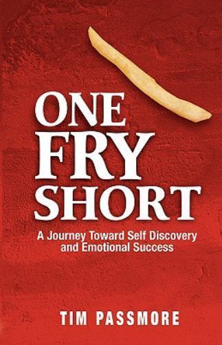 One Fry Short: A Journey Toward Self Discovery and Emotional Success ...