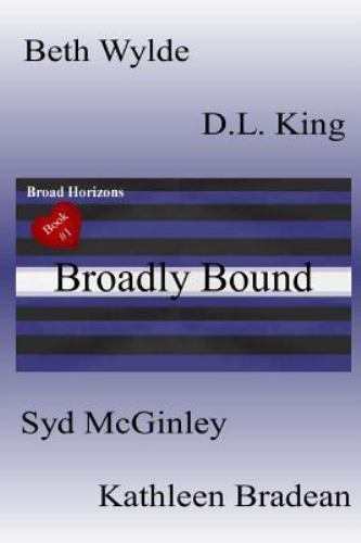 Broadly Bound : Broad Horizons Book #1 by Beth Wylde (2014, Trade ...