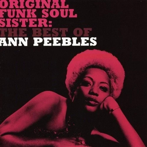 Ann Peebles Original Funk Soul Sister The Best Of Ann Peebles New CD | eBay