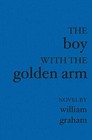 The Boy with the Golden Arm by Graham New 9781588989468 Fast Free ...