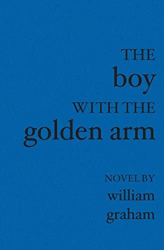 The Boy with the Golden Arm by Graham New 9781588989468 Fast Free ...
