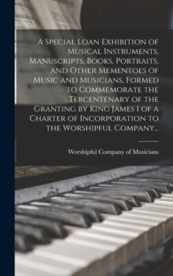 Worshipful Company o - A Special Loan Exhibition of Musical Instrument ...