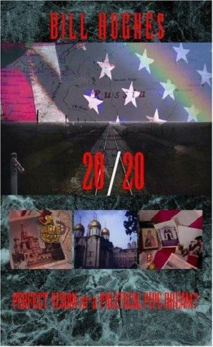 20/20: Perfect Vision or Political Pipe Dream? by Hughes, Bill ...