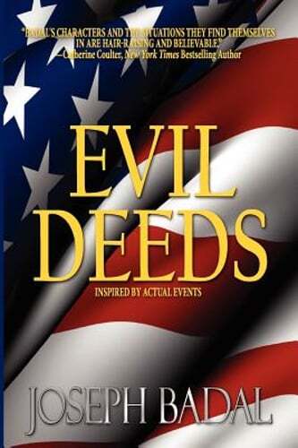 Evil Deeds: Inspired by Actual Events by Joseph Badal: New ...