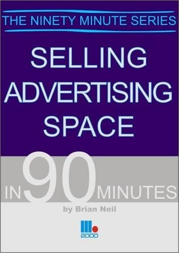 Brian Neil Selling Advertising Space in 90 Minutes (Paperback) (UK ...