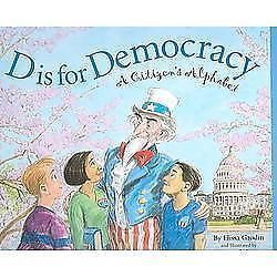 D Is for Democracy: A Citizen's Alphabet by Grodin, Elissa D ...
