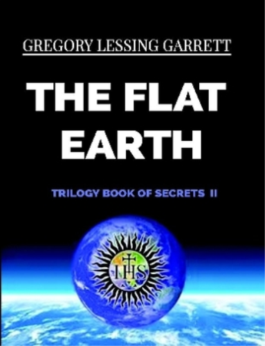 Gregory Lessing Garrett Flat Earth Trilogy Book of Secrets II (Poche ...