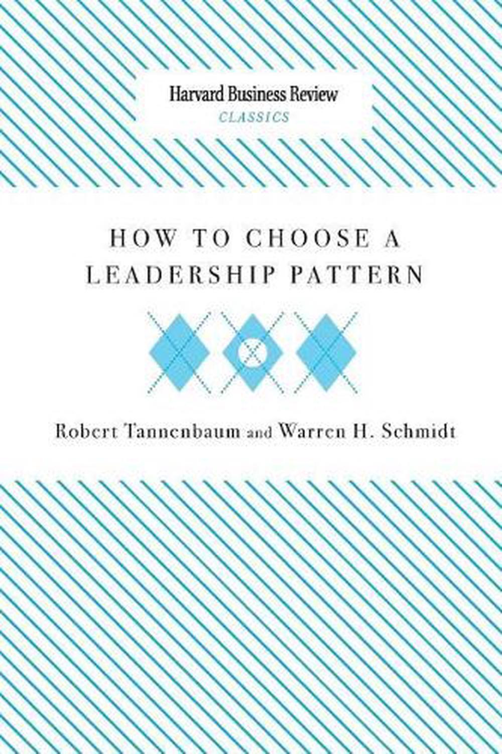 How to Choose a Leadership Pattern by Robert Tannenbaum (English ...