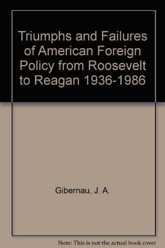 Triumphs and Failures of American Foreign Policy from Roosevelt to ...