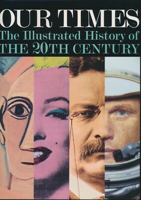 OUR TIMES ~ THE ILLUSTRATED HISTORY OF THE 20TH CENTURY ~ HISTORY BOOK ...