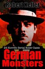 TRUE CRIME: GERMAN MONSTERS: 24 HORRIFIC GERMAN SERIAL By Robert Keller ...