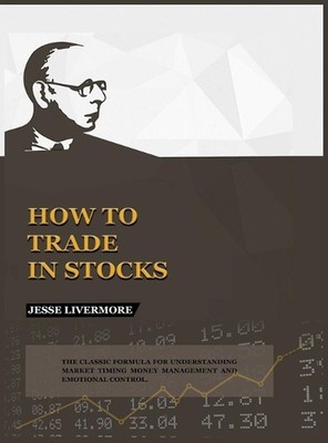 How to Trade In Stocks by Jesse Livermore Hardcover Book 9781638232995 ...